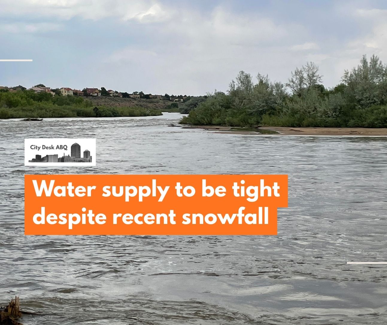 Water supply to be tight despite recent snowfall - City Desk ABQ