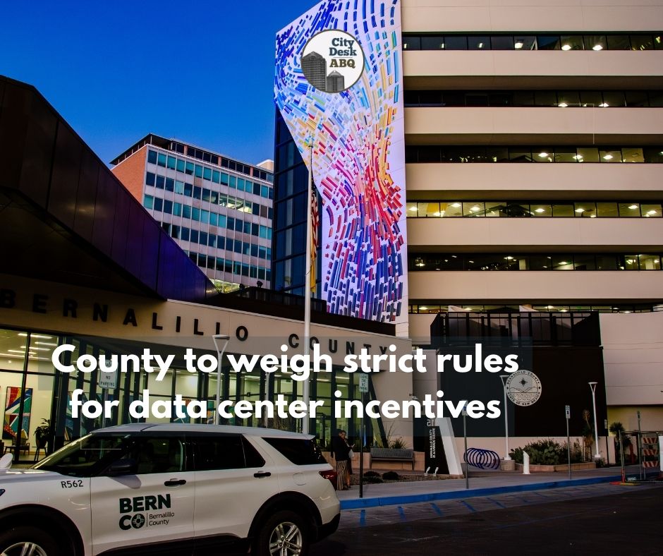 County to weigh strict rules for data center incentives - City Desk ABQ